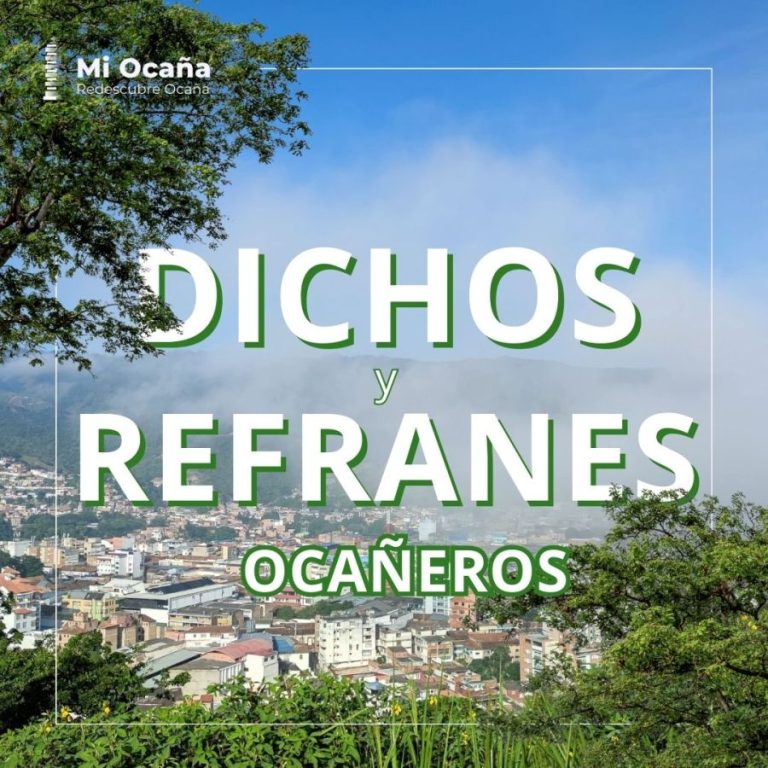 Dichos y Refranes Ocañeros: Descubre el Encanto del Ocañol - MiOcana.com